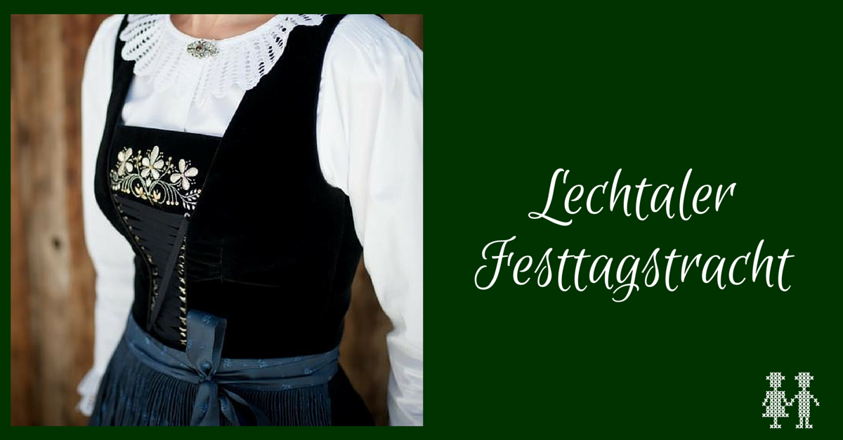 Alles zur Lechtaler Festtagstracht - Trachtenbibel