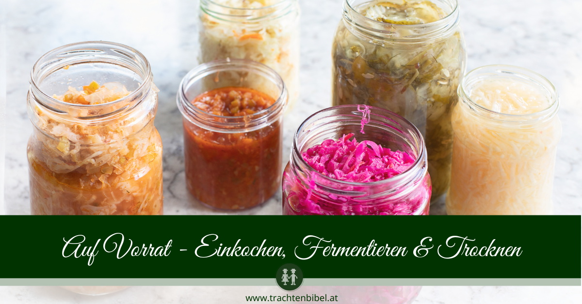 Einkochen & Fermentieren - Kulinarik auf Vorrat - Trachtenbibel